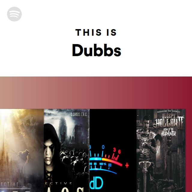 This Is Dubbs - playlist by Spotify | Spotify