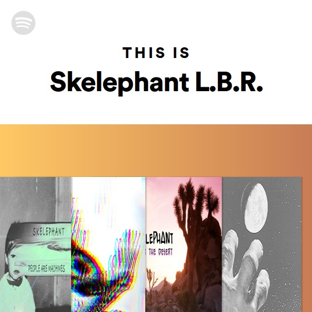This Is Skelephant L.B.R. | Spotify Playlist