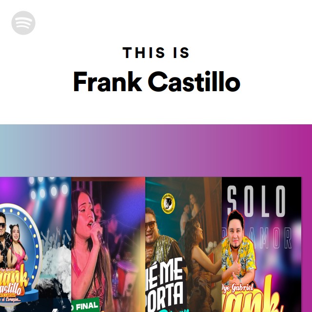 This Is Frank Castillo - playlist by Spotify | Spotify