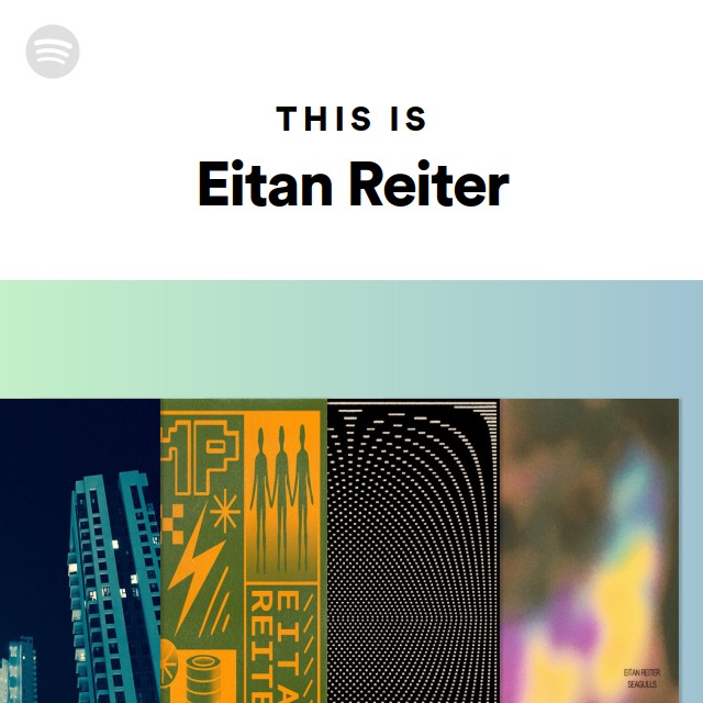 This Is Eitan Reiter - playlist by Spotify | Spotify