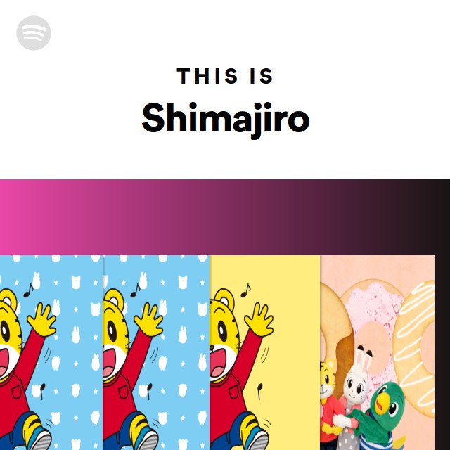 This Is Shimajiro - playlist by Spotify | Spotify