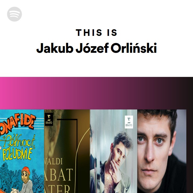 This Is Jakub Józef Orliński - playlist by Spotify | Spotify