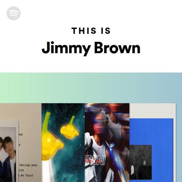 This Is Jimmy Brown - playlist by Spotify | Spotify
