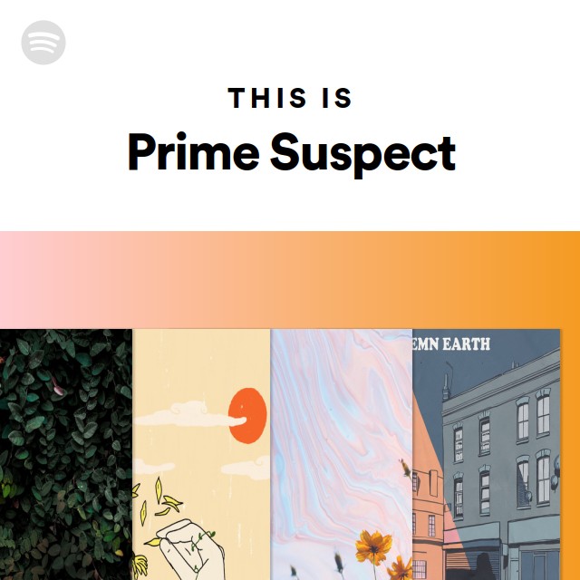 This Is Prime Suspect - playlist by Spotify | Spotify