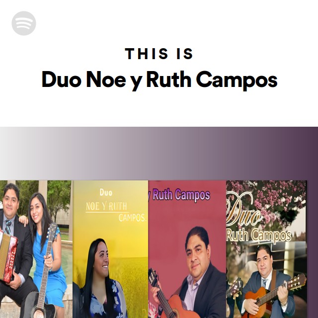 This Is Duo Noe y Ruth Campos - playlist by Spotify | Spotify