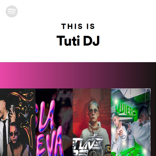 This Is Tuti DJ - playlist by Spotify | Spotify