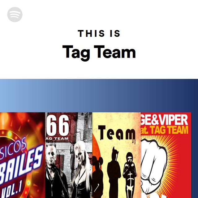 This Is Tag Team - playlist by Spotify | Spotify