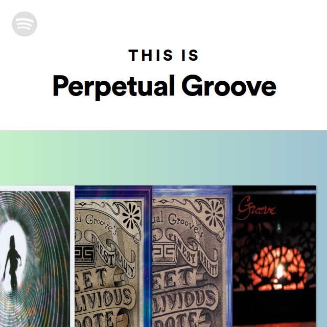 This Is Perpetual Groove - playlist by Spotify | Spotify