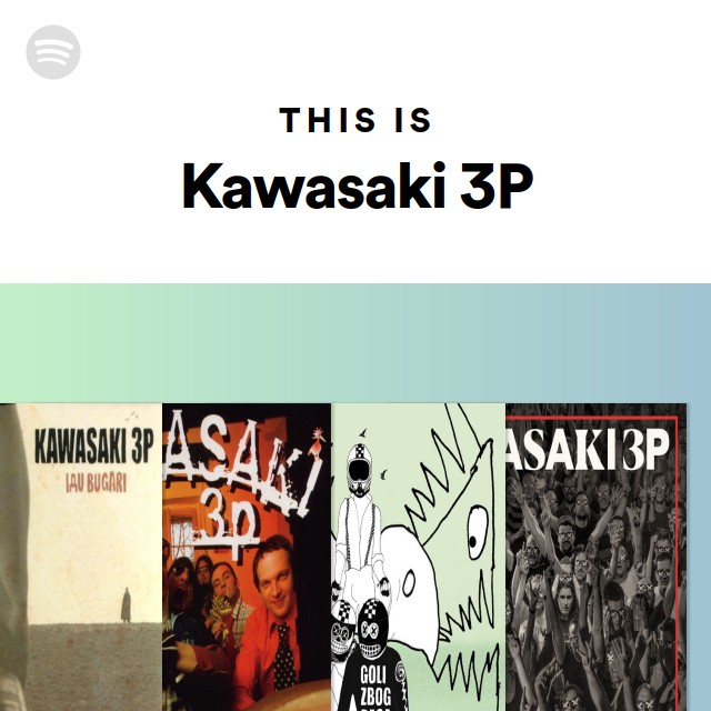 This Is Kawasaki 3P | Spotify Playlist