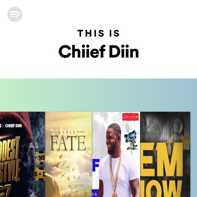 This Is Chiief Diin | Spotify Playlist