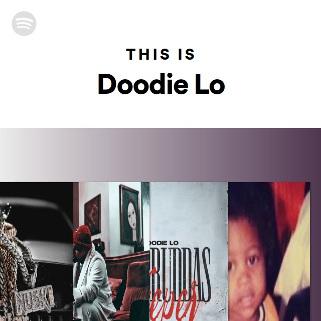 This Is Doodie Lo - playlist by Spotify | Spotify