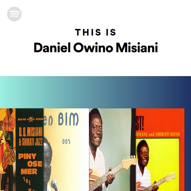 This Is Daniel Owino Misiani - playlist by Spotify | Spotify