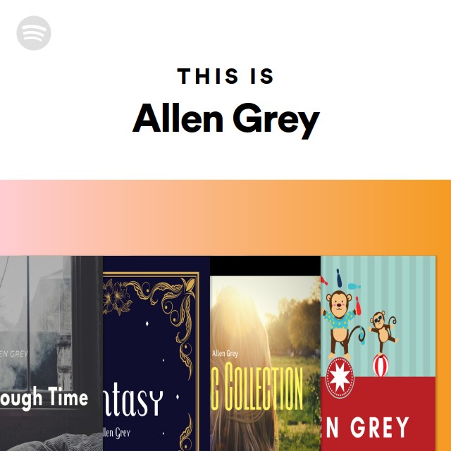This Is Allen Grey - playlist by Spotify | Spotify