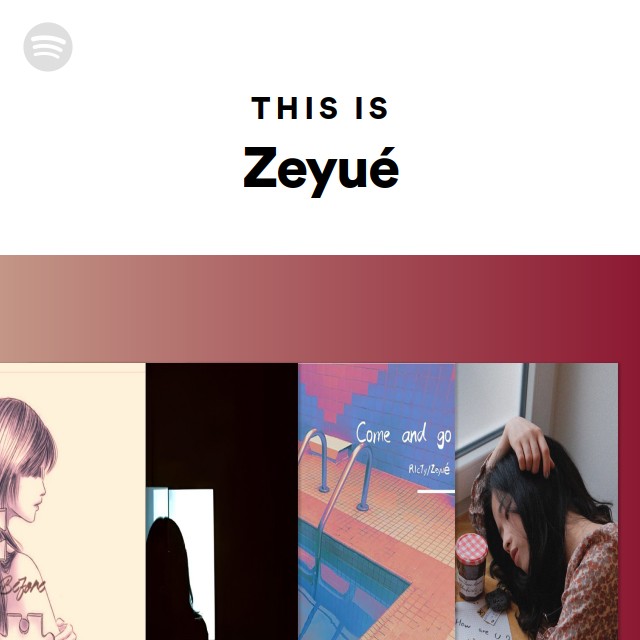 This Is Zeyué - playlist by Spotify | Spotify