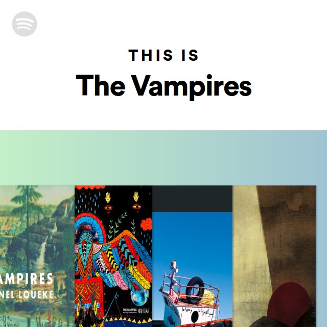 This Is The Vampires - playlist by Spotify | Spotify
