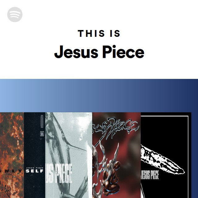 This Is Jesus Piece - playlist by Spotify | Spotify