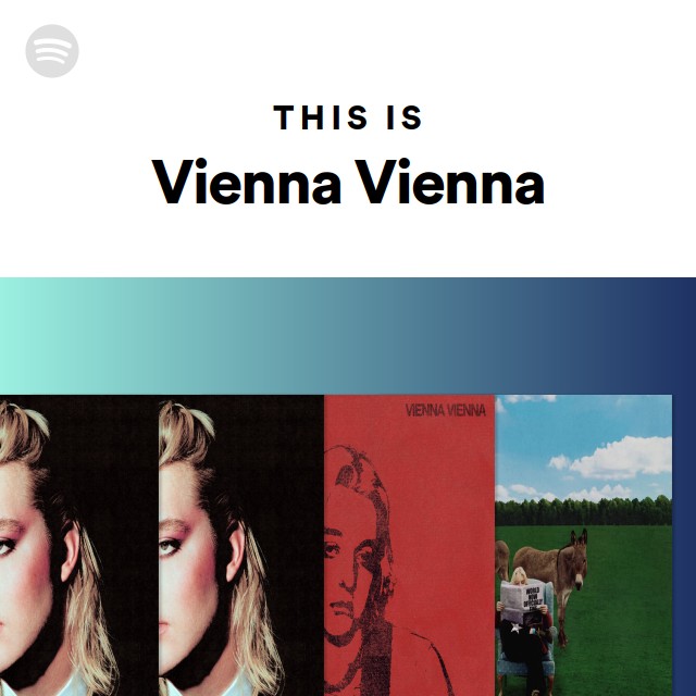 This Is Vienna Vienna | Spotify Playlist