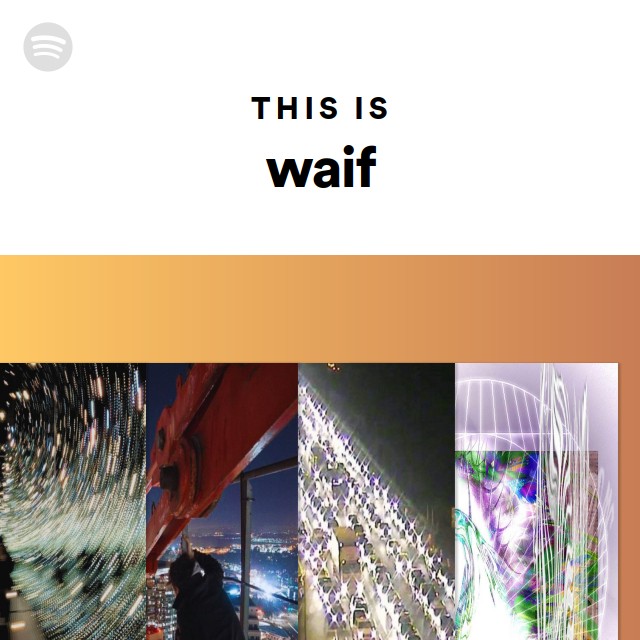 This Is waif - playlist by Spotify | Spotify