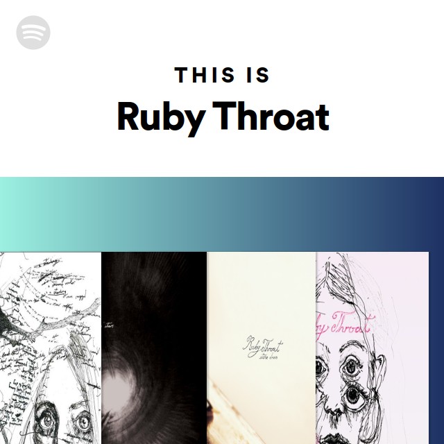 This Is Ruby Throat - playlist by Spotify | Spotify