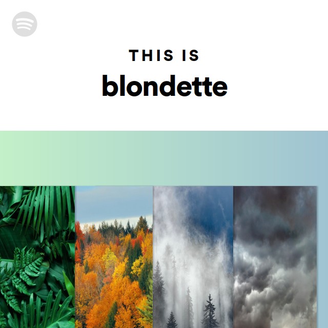 This Is blondette - playlist by Spotify | Spotify