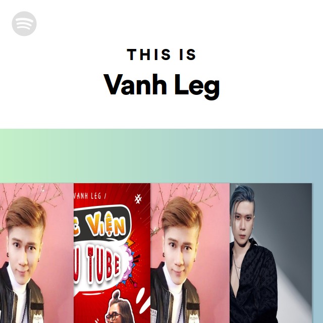 This Is Vanh Leg - playlist by Spotify | Spotify
