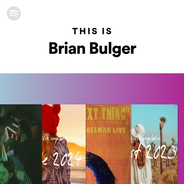 This Is Brian Bulger - playlist by Spotify | Spotify
