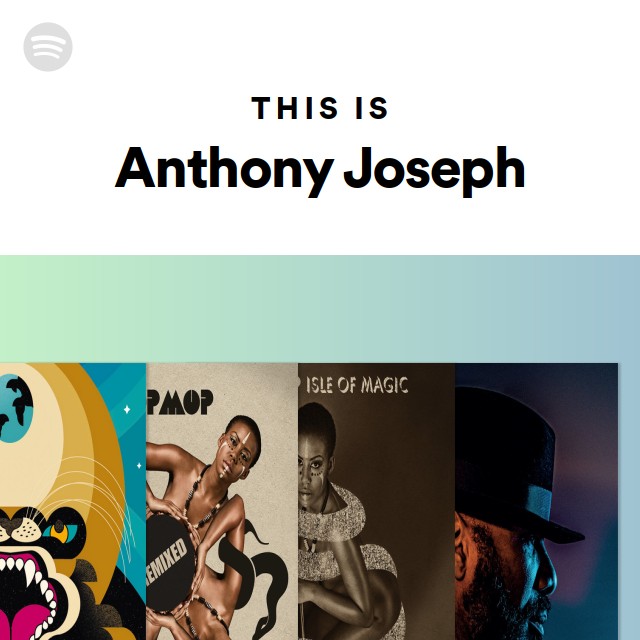 This Is Anthony Joseph - playlist by Spotify | Spotify