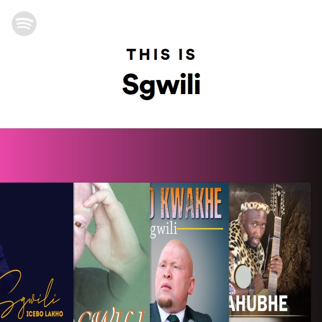 This Is Sgwili - playlist by Spotify | Spotify