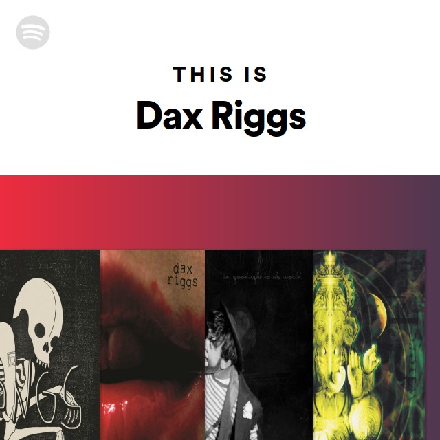 This Is Dax Riggs - playlist by Spotify | Spotify