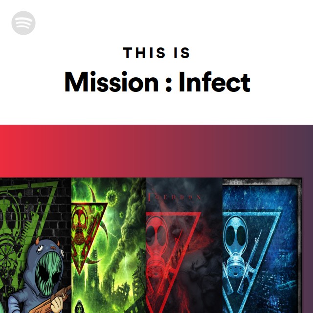 This Is Mission : Infect - playlist by Spotify | Spotify