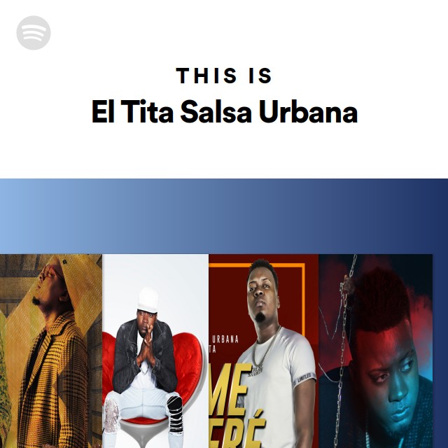 This Is El Tita Salsa Urbana | Spotify Playlist