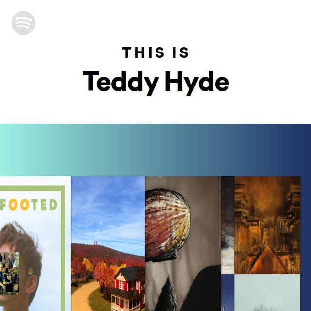 This Is Teddy Hyde - playlist by Spotify | Spotify