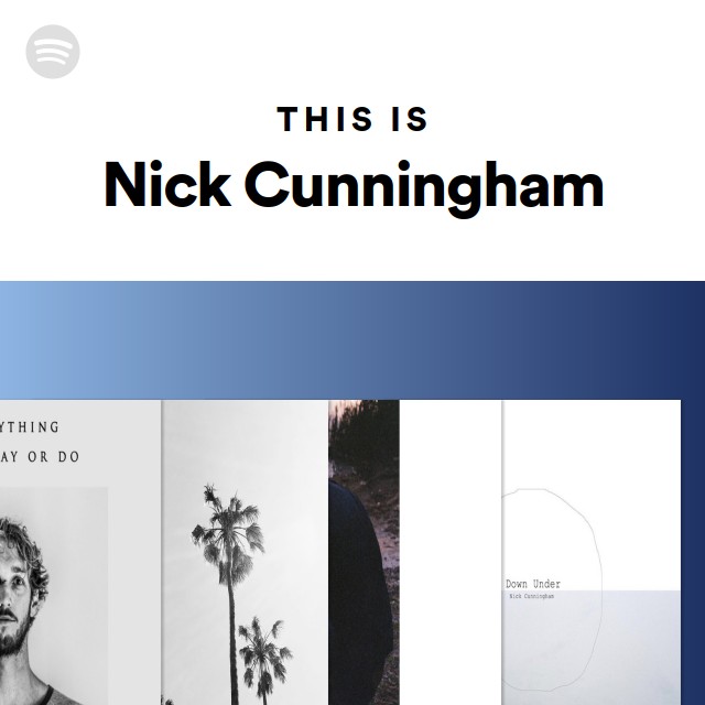This Is Nick Cunningham - playlist by Spotify | Spotify