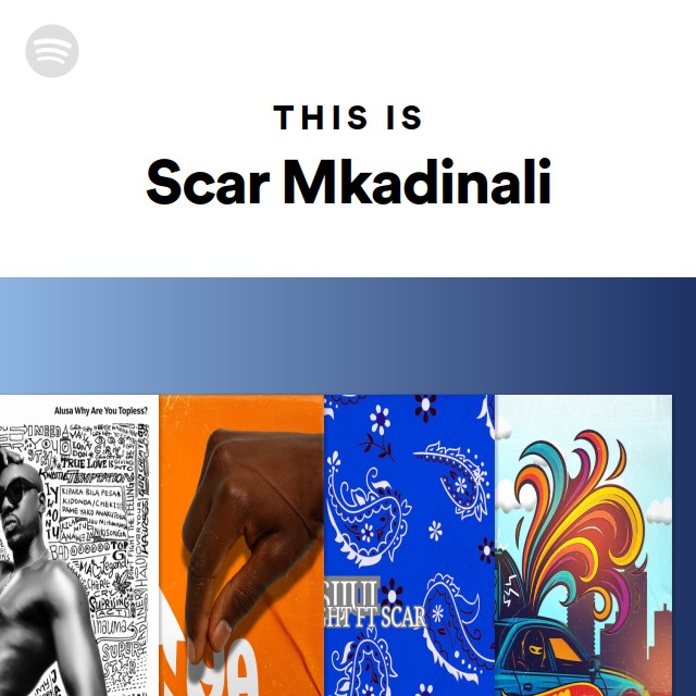 This Is Scar Mkadinali | Spotify Playlist
