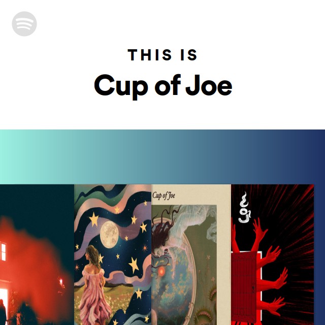 This Is Cup of Joe - playlist by Spotify | Spotify