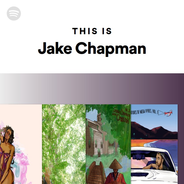 This Is Jake Chapman - playlist by Spotify | Spotify