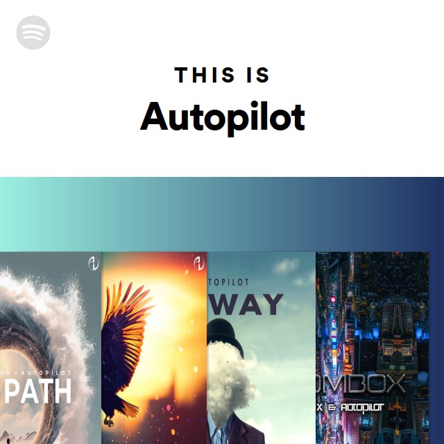 This Is Autopilot - playlist by Spotify | Spotify