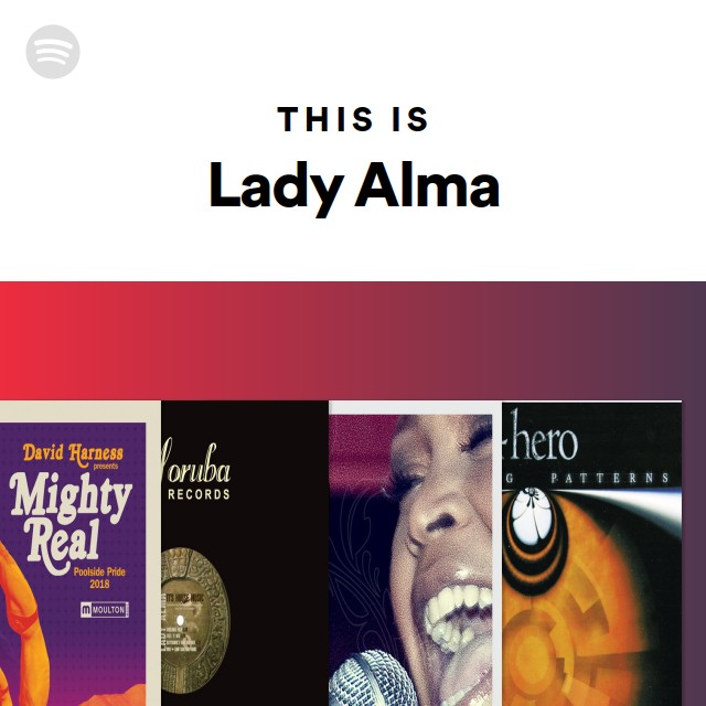 This Is Lady Alma - playlist by Spotify | Spotify