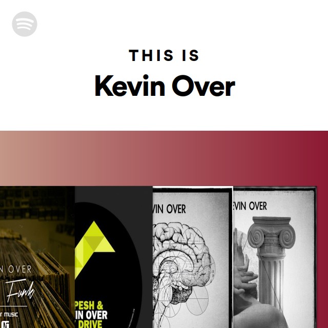 This Is Kevin Over - playlist by Spotify | Spotify