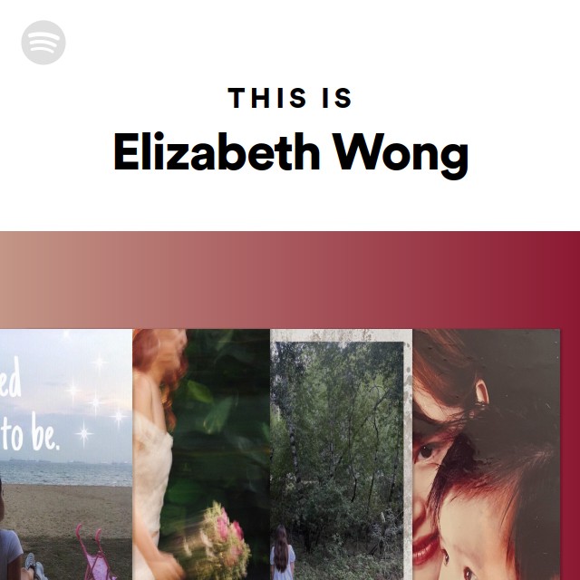 This Is Elizabeth Wong | Spotify Playlist