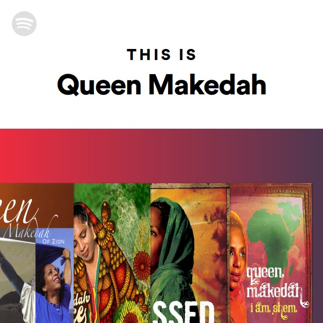 This Is Queen Makedah - playlist by Spotify | Spotify
