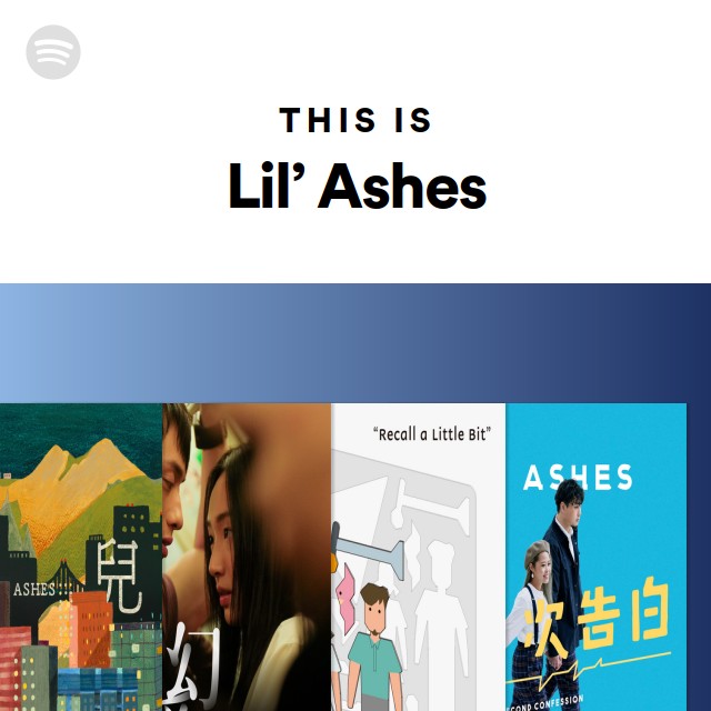 This Is Lil’ Ashes - playlist by Spotify | Spotify