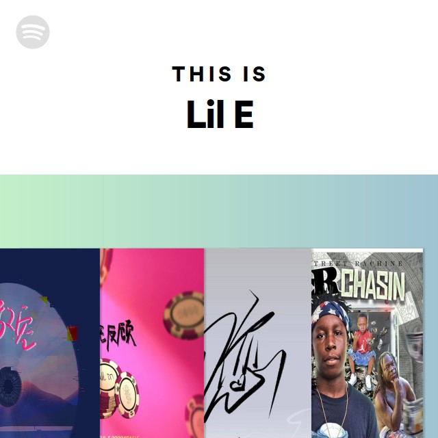 This Is Lil E | Spotify Playlist