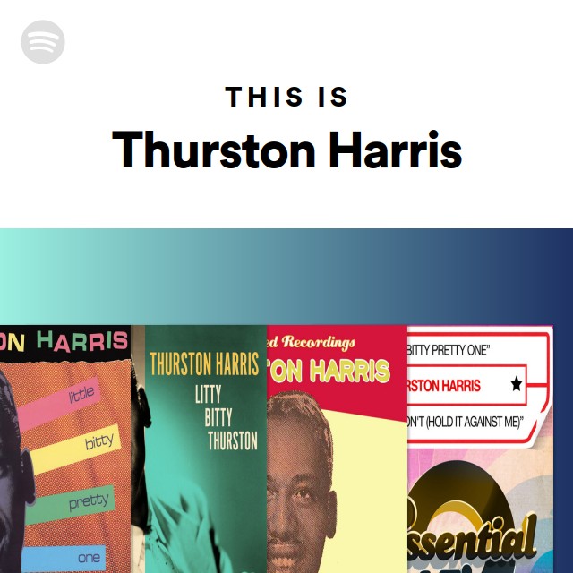 This Is Thurston Harris - playlist by Spotify | Spotify