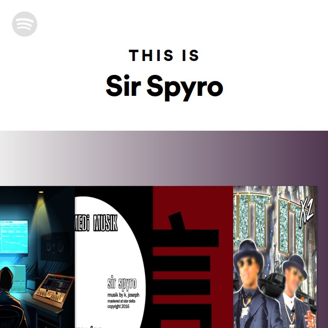 This Is Sir Spyro | Spotify Playlist