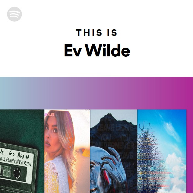 This Is Ev Wilde | Spotify Playlist