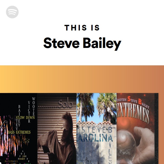 This Is Steve Bailey | Spotify Playlist