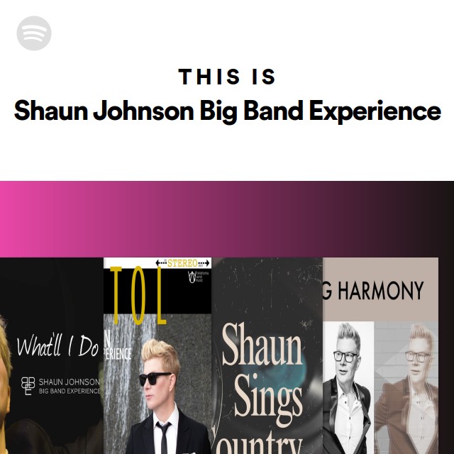 This Is Shaun Johnson Big Band Experience - playlist by Spotify | Spotify