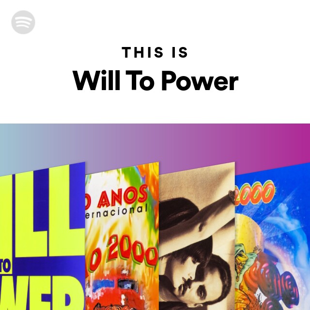 This Is Will To Power - playlist by Spotify | Spotify