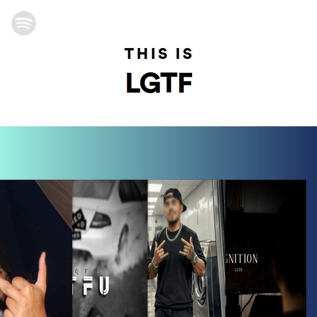 This Is LGTF | Spotify Playlist